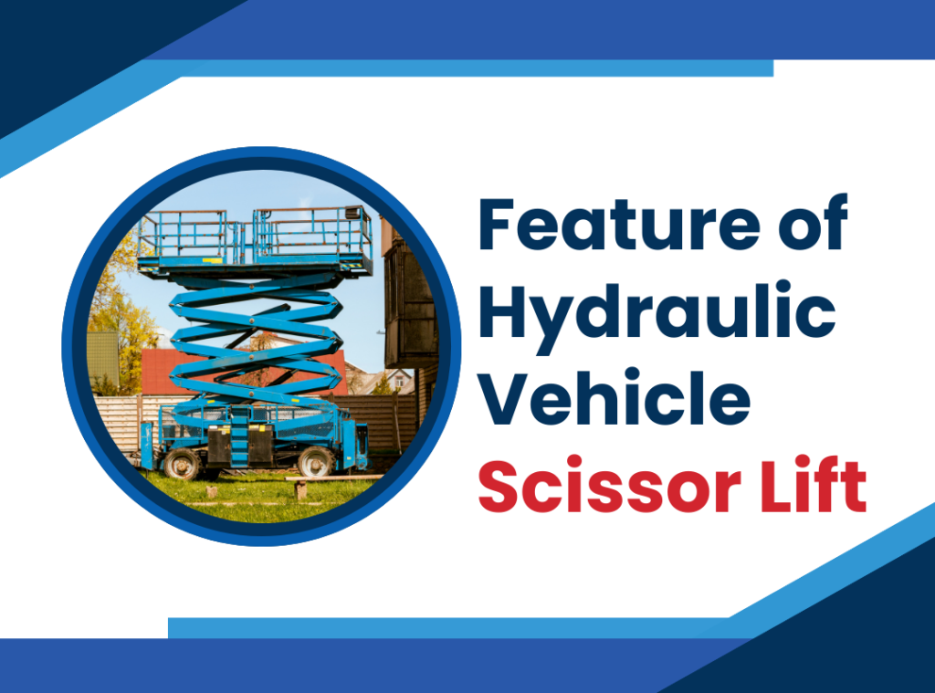 Hydraulics Vehicle Scissor Lift: Key Features